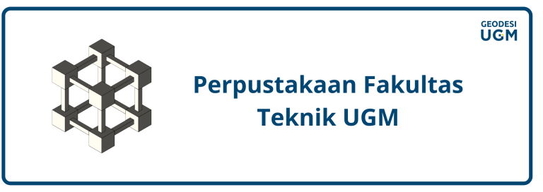 Perpustakaan Terpadu UGM – Departemen Teknik Geodesi – Fakultas Teknik UGM